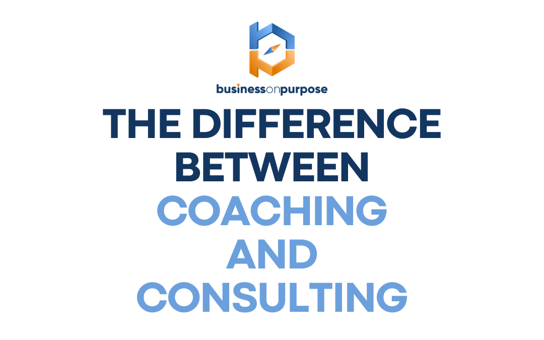 The Difference Between Coaching and Consulting - Business On Purpose